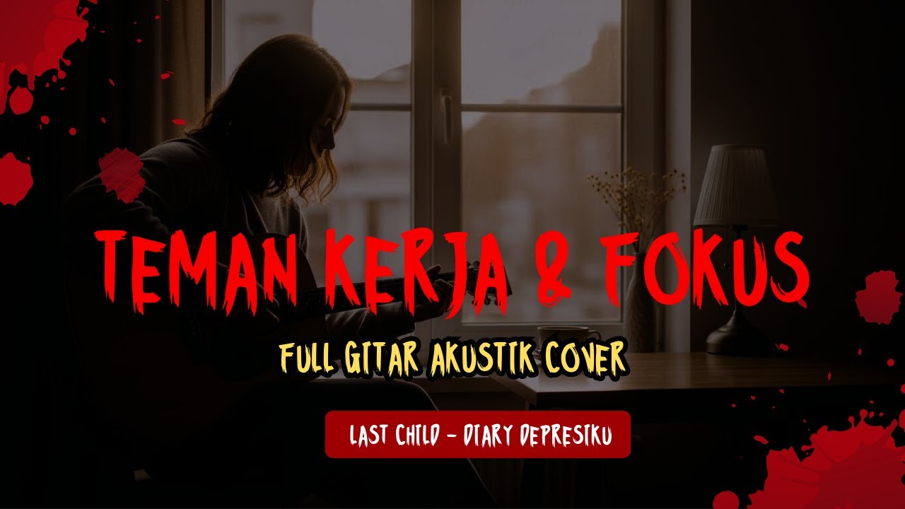 Last Child – Diary Depresiku – Acoustic Guitar Cover | Teman Kerja ...