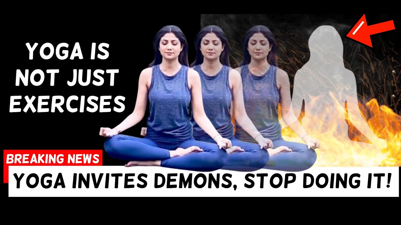 Stop Doing Yoga Before You Invite DEMONS into Your Life - YouTube