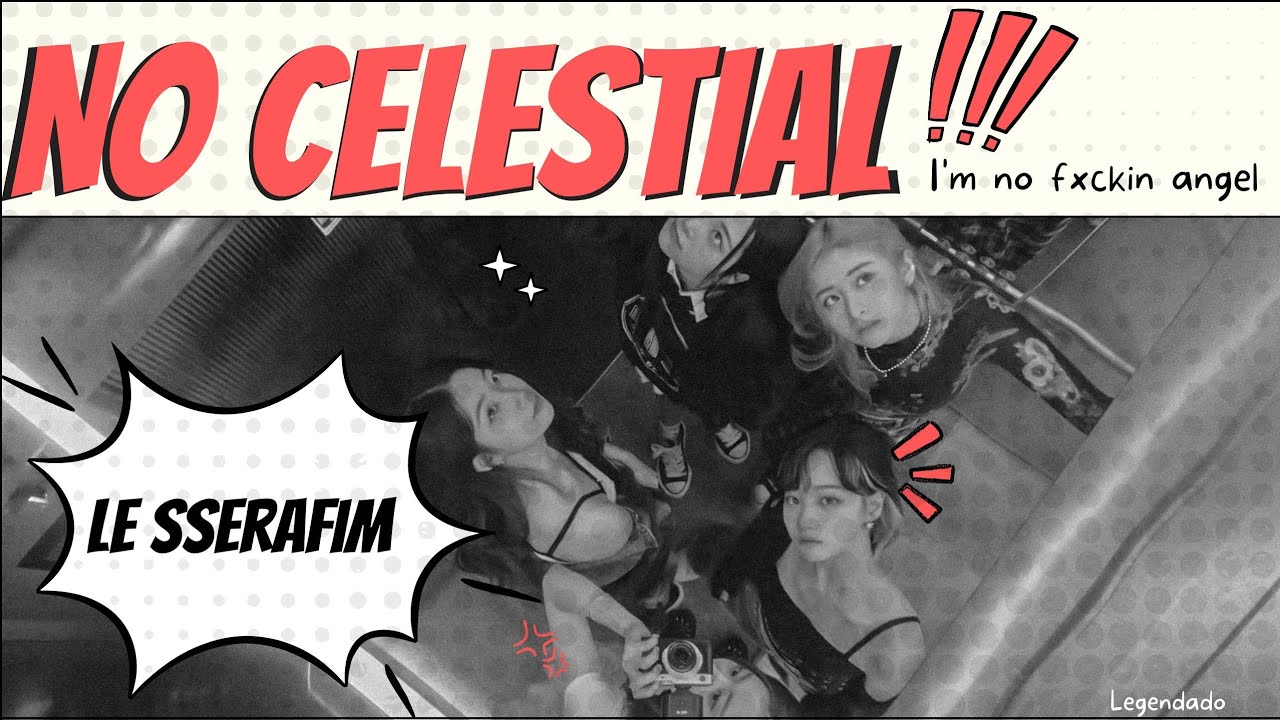 LE SSERAFIM (르세라핌) – No Celestial legendado/tradução - YouTube