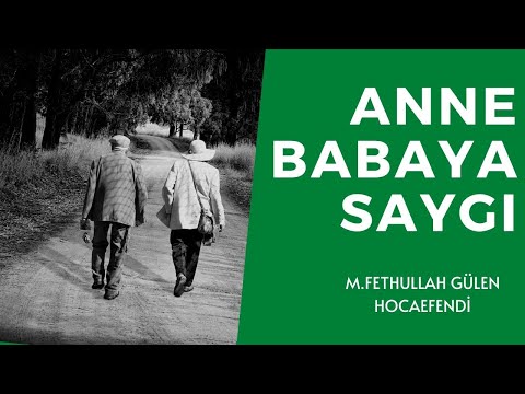 Anne Babaya Saygı | M. Fethullah Gülen Hocaefendi
