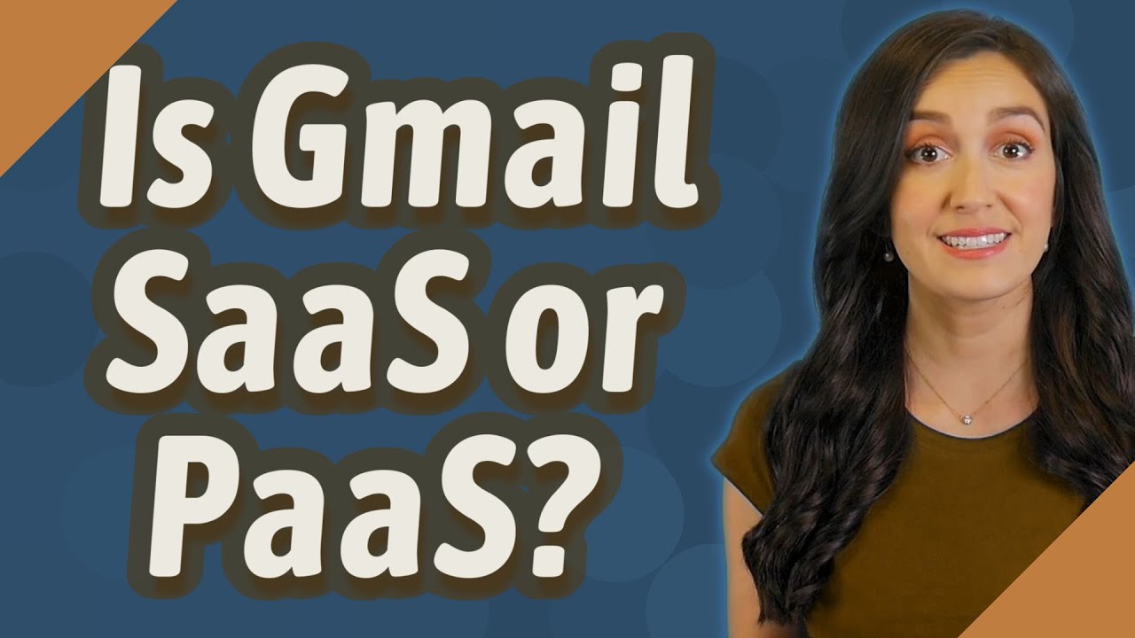 Is Gmail SaaS or PaaS? - YouTube