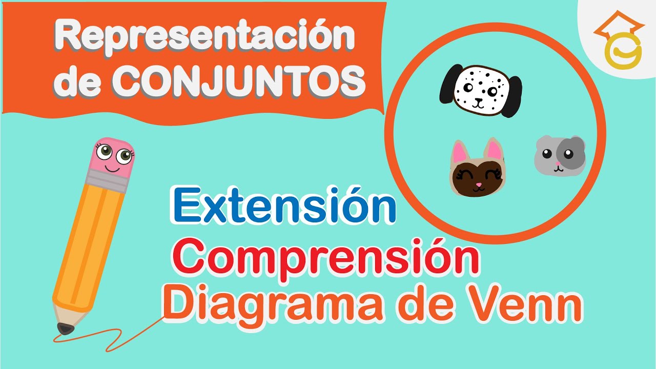 REPRESENTACION DE CONJUNTOS por EXTENSIÓN, COMPRENSIÓN y DIAGRAMA DE ...