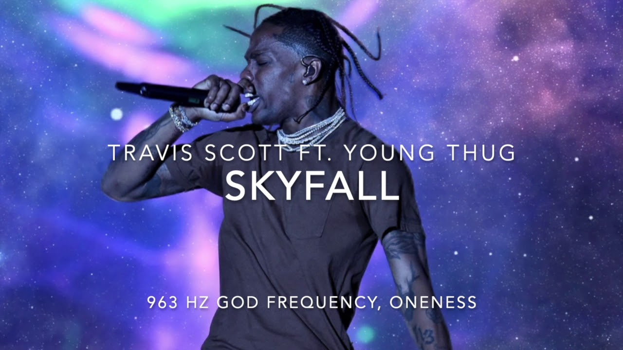 Travis Scott - Skyfall (Ft. Young Thug) (Prod. Metro Boomin) [963 Hz ...