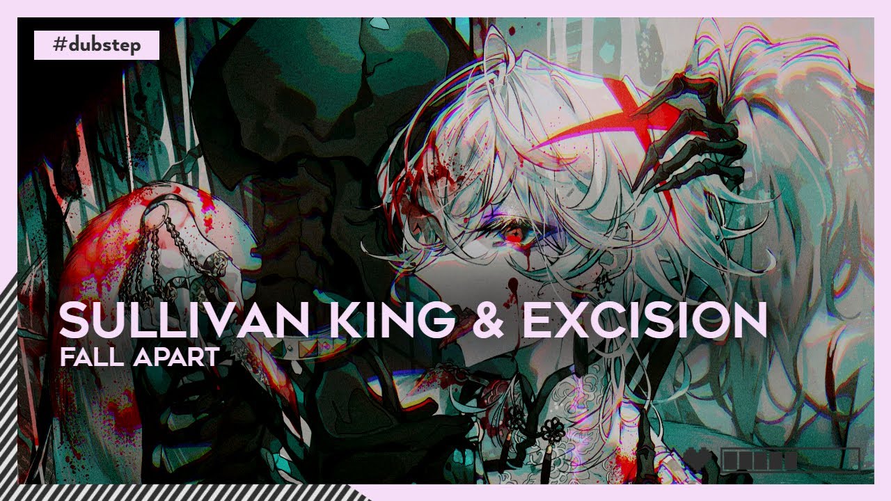 #Dubstep | Sullivan King & Excision - Fall Apart [🌸] - YouTube