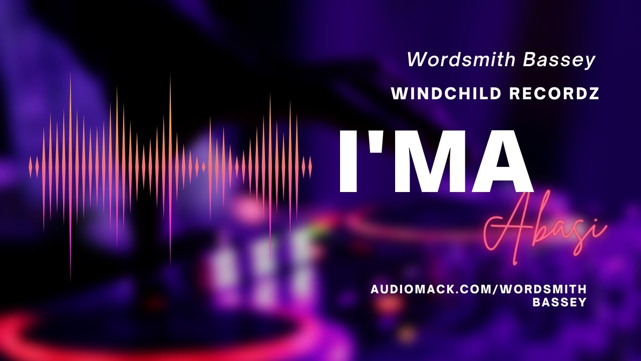 Ima Abasi WORDSMITH BASSEY - Topic @WordsmithBassey - YouTube