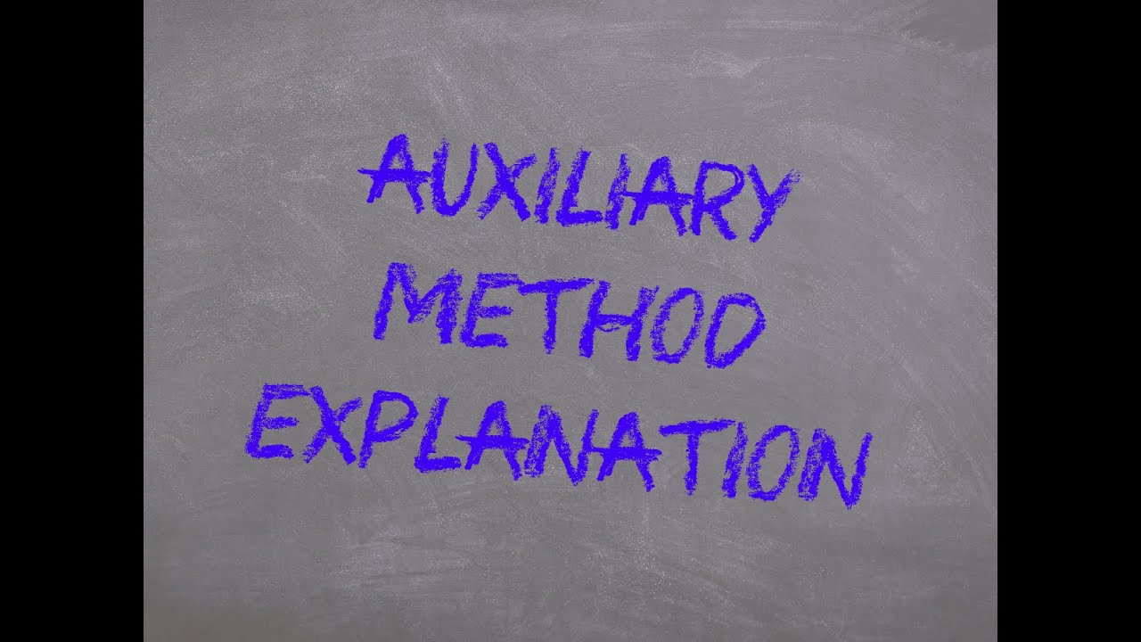 Auxiliary Method Explanation - YouTube