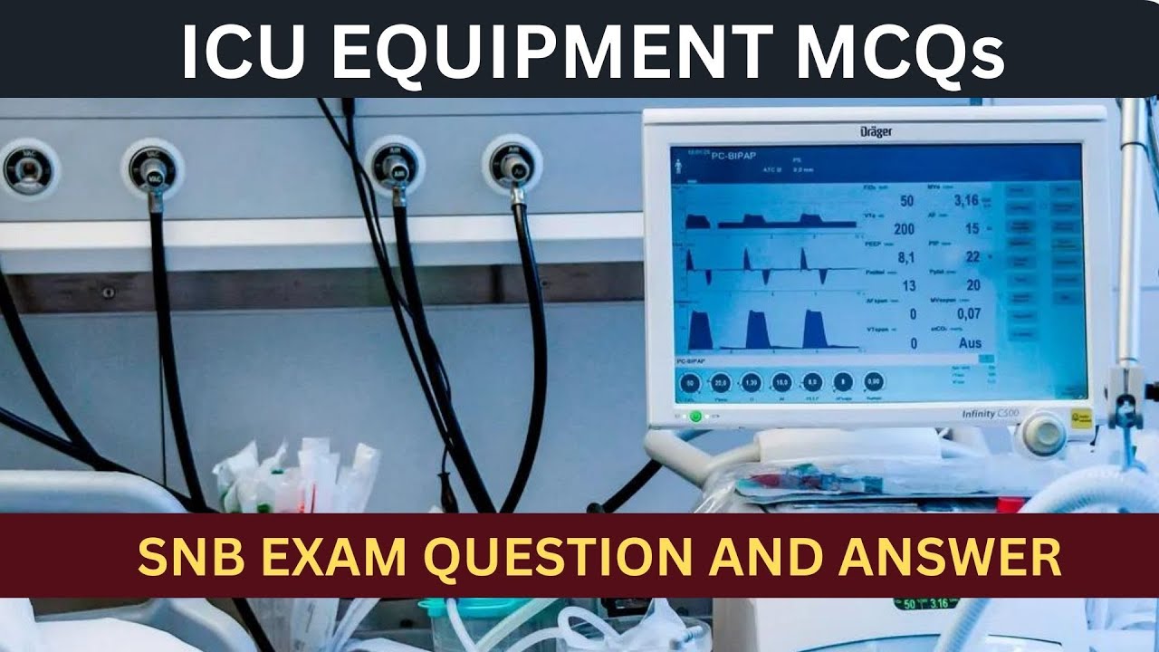 ICU EQUIPMENT MCQs | SNB SAMPLE QUESTION AND ANSWER | SINGAPORE NURE ...