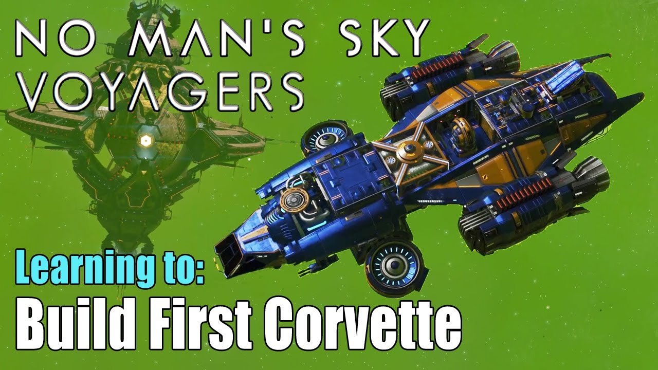 No Mans Sky Voyagers - Building my First Corvette - ep.1 - YouTube