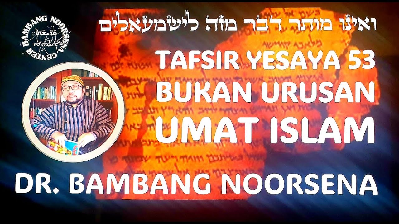 TAFSIR YESAYA 53 BUKAN URUSAN UMAT ISLAM - YouTube