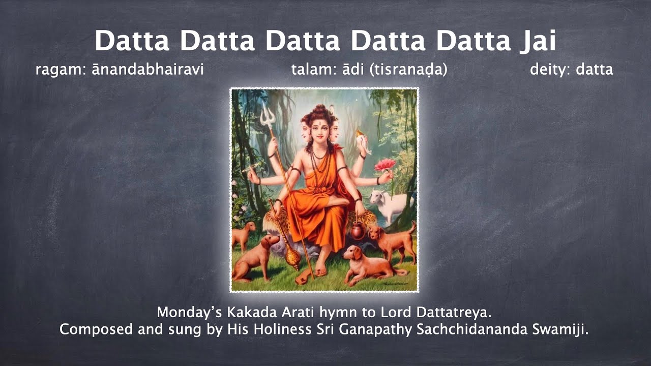 Datta Datta Jai is Monday's Kakada Arati prayer by Sri Ganapathy ...