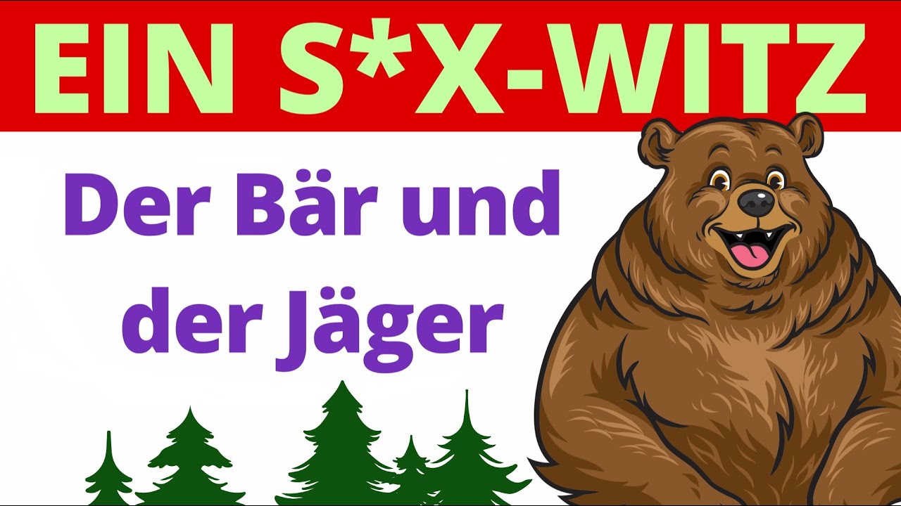 S*X-Witz: Der Bär und der Jäger - YouTube