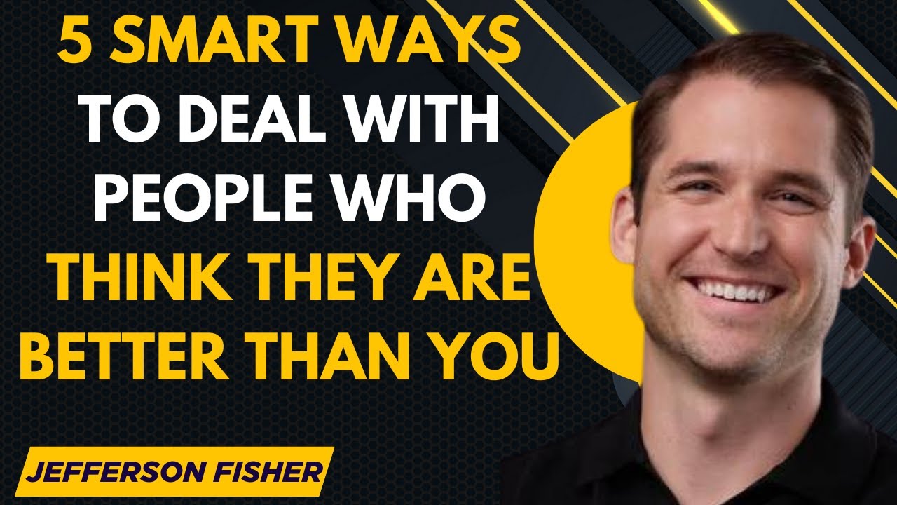 5 Smart Ways to Deal with People who Think They Are Better Than you ...
