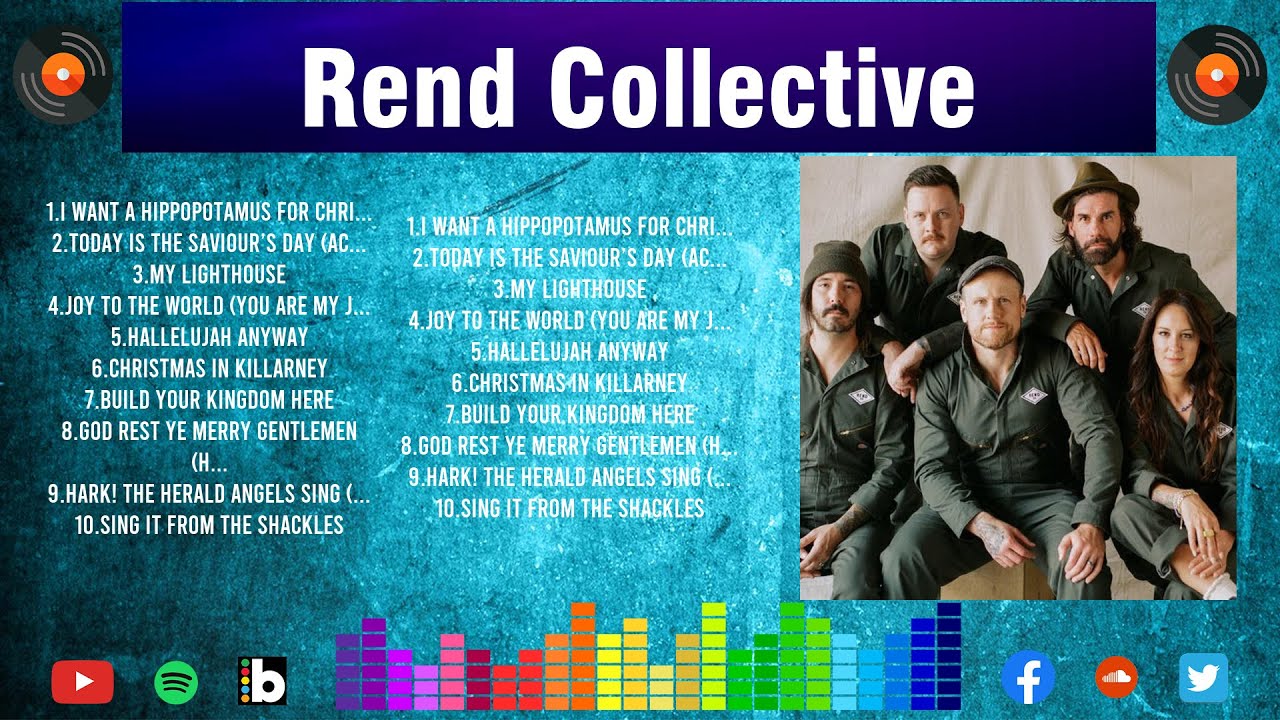Rend Collective Greatest Hits ~ Top Christians and Worship Music 2024 ...