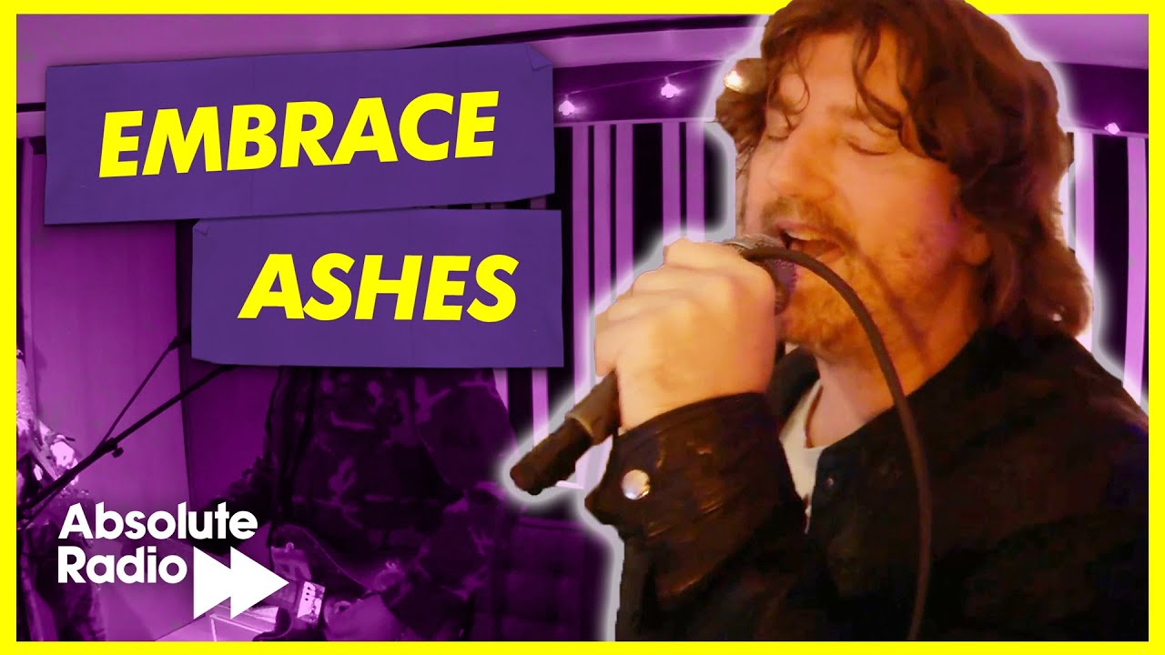 Embrace - Ashes: Absolute Radio Live Session - YouTube