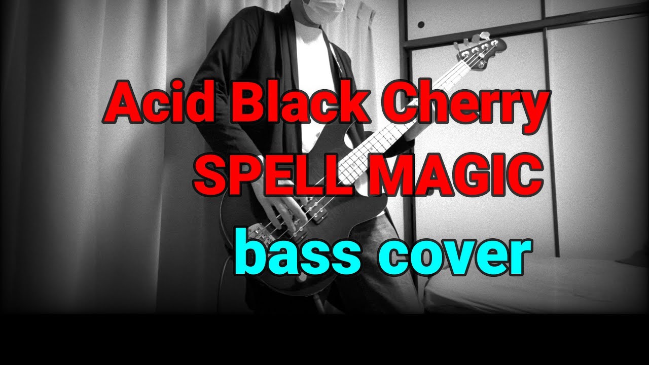 SPELL MAGIC - Acid Black Cherry ベース - YouTube