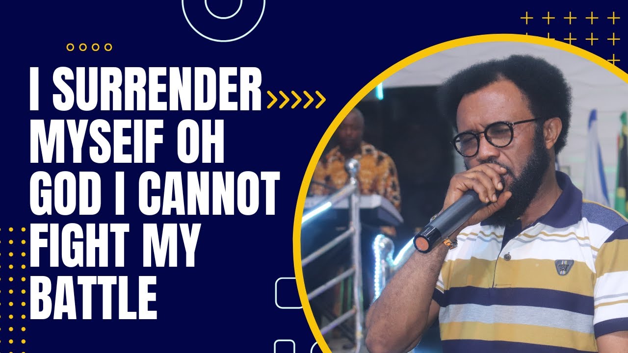 I SURRENDER MYSEIF OH GOD I CANNOT FIGHT MY BATTLE - YouTube