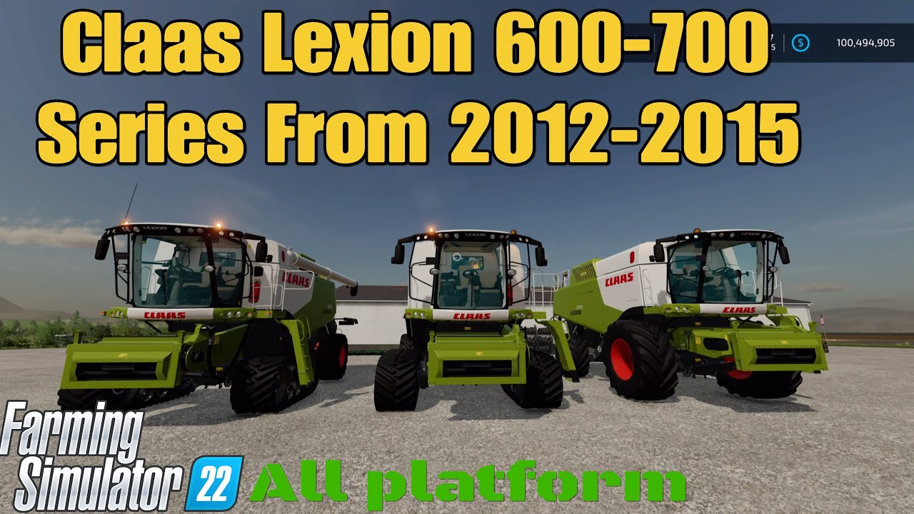 Claas Lexion 600-700 Series From 2012-2015. / mod for all platforms on ...