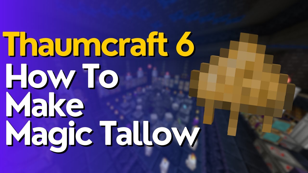 How To Make Magic Tallow In Thaumcraft 6 - YouTube