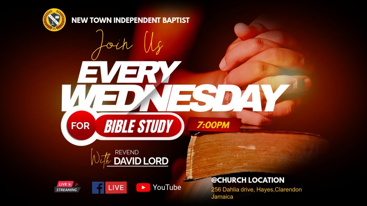 NEW TOWN INDEPENDENT BAPTIST CHURCH || BIBLE STUDY SERVICE || FEBRUARY ...