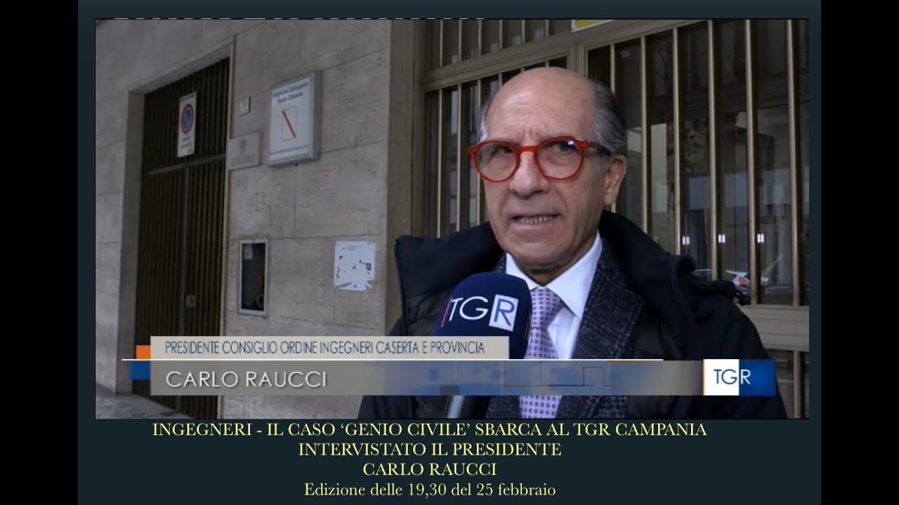 Genio Civile, intervista Tgr Campania al Presidente dell’Ordine degli Ingegneri di Caserta ...