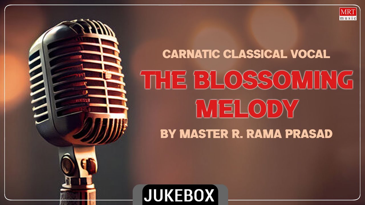 Carnatic Classical Vocal | The Blossoming Melody | By Master R. Rama ...