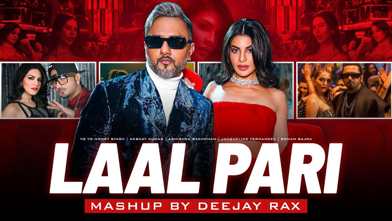 Laal Pari Mashup | 2025 | DJ REMIX | Yo Yo Honey Singh | Trending Song | Deejay Rax - YouTube