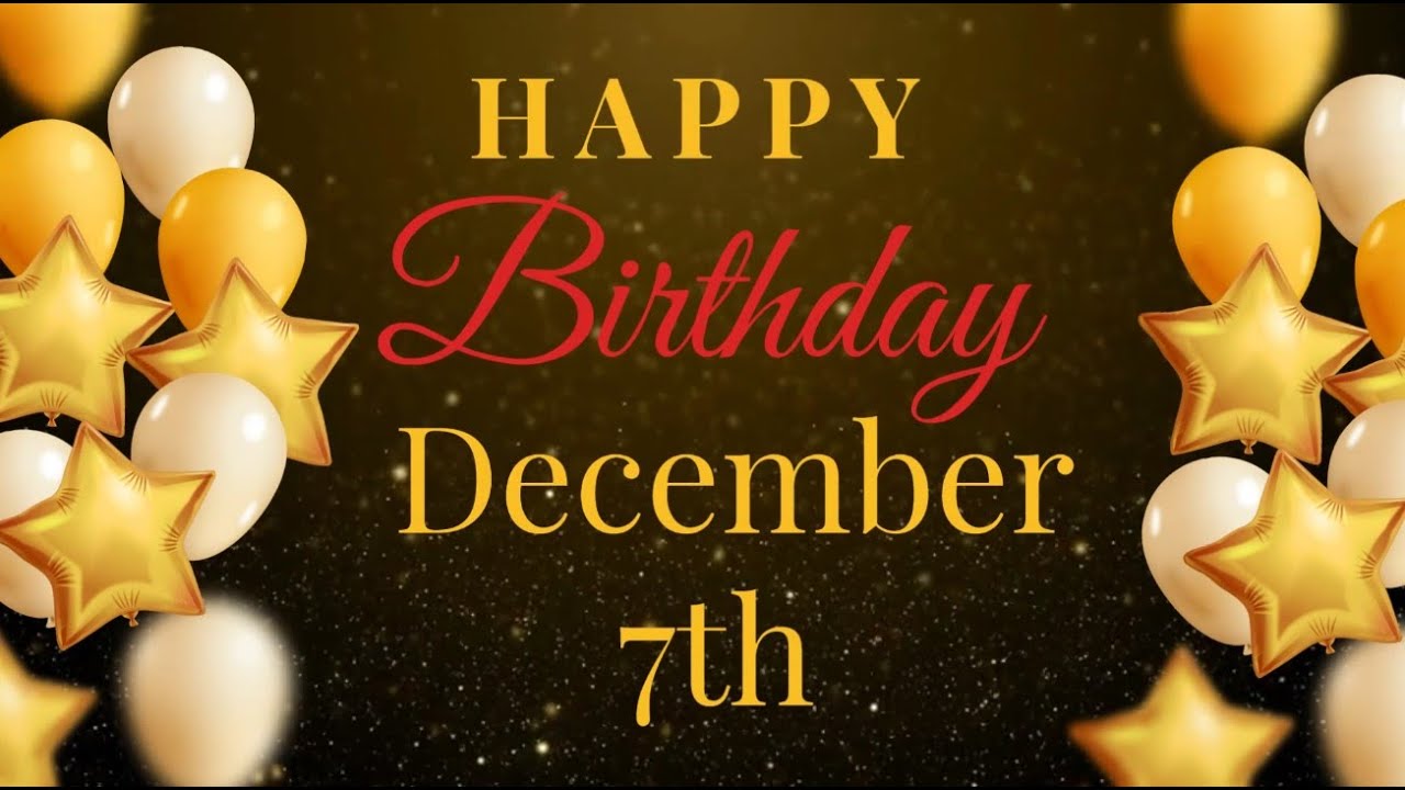 happy birthday video song 07 December 🎁💖🎁 - YouTube
