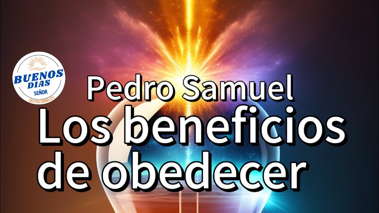 ¿Por qué Dios pone reglas? Para nuestro bien “los beneficios de obedecer” con Pedro Samuel - YouTube