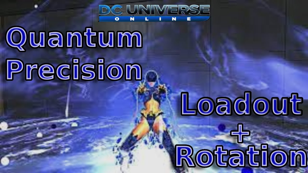 DCUO: Quantum Precision Loadout | Everything You Need To Know - YouTube