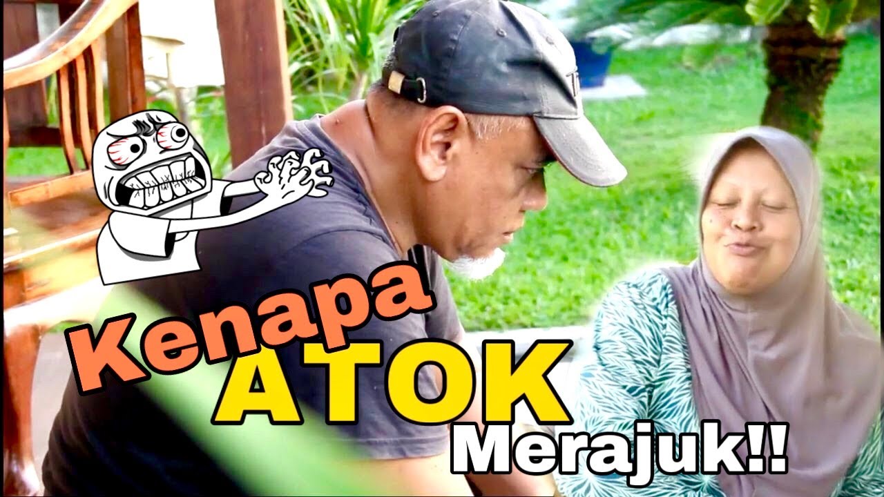 KOMEDI OPAH ATOK 2 : KENAPA ATOK MERAJUK - YouTube