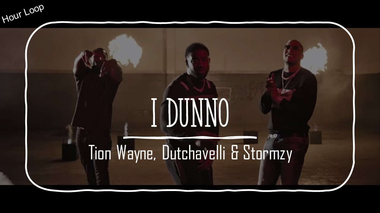 🔥🔥I Dunno by Tion Wayne, Dutchavelli and Stormzy🔥🔥One hour loop - YouTube