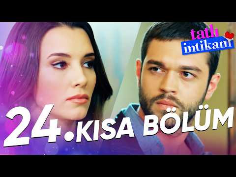 Tatlı İntikam 24. Bölüm