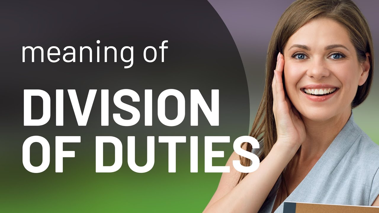 Understanding the Division of Duties - YouTube