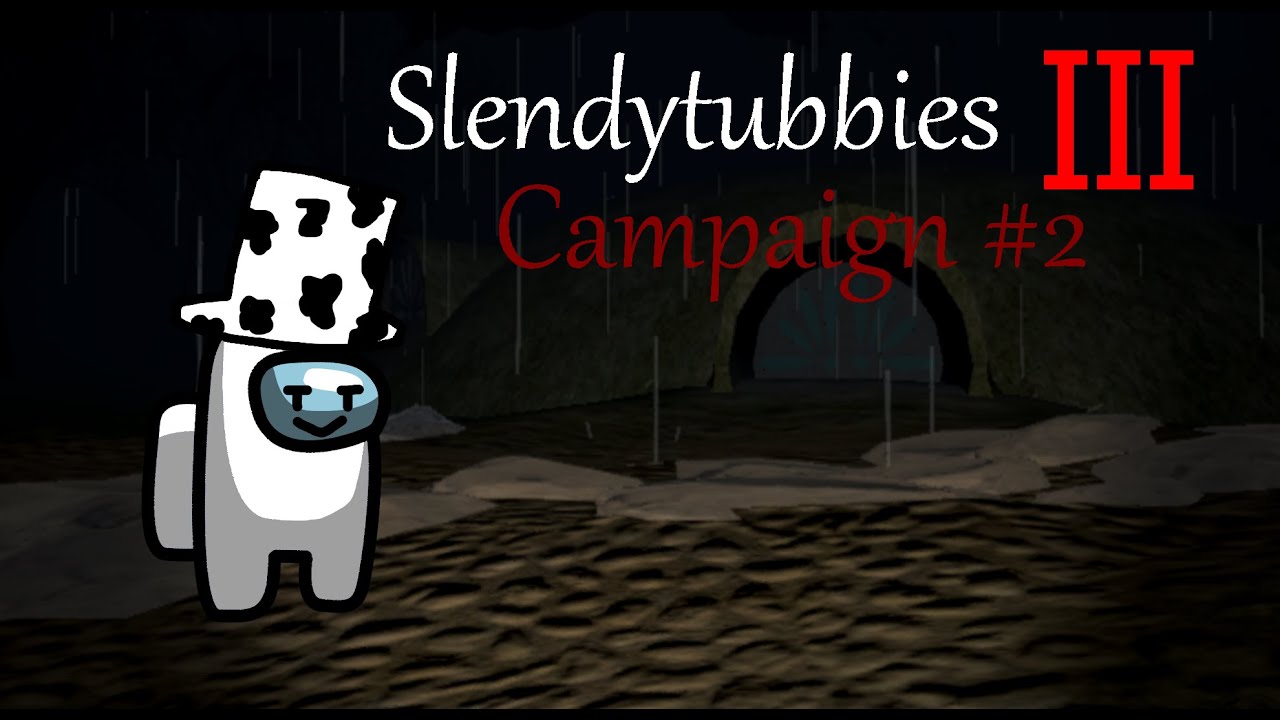 Slendytubbies III Campaign #2 - YouTube