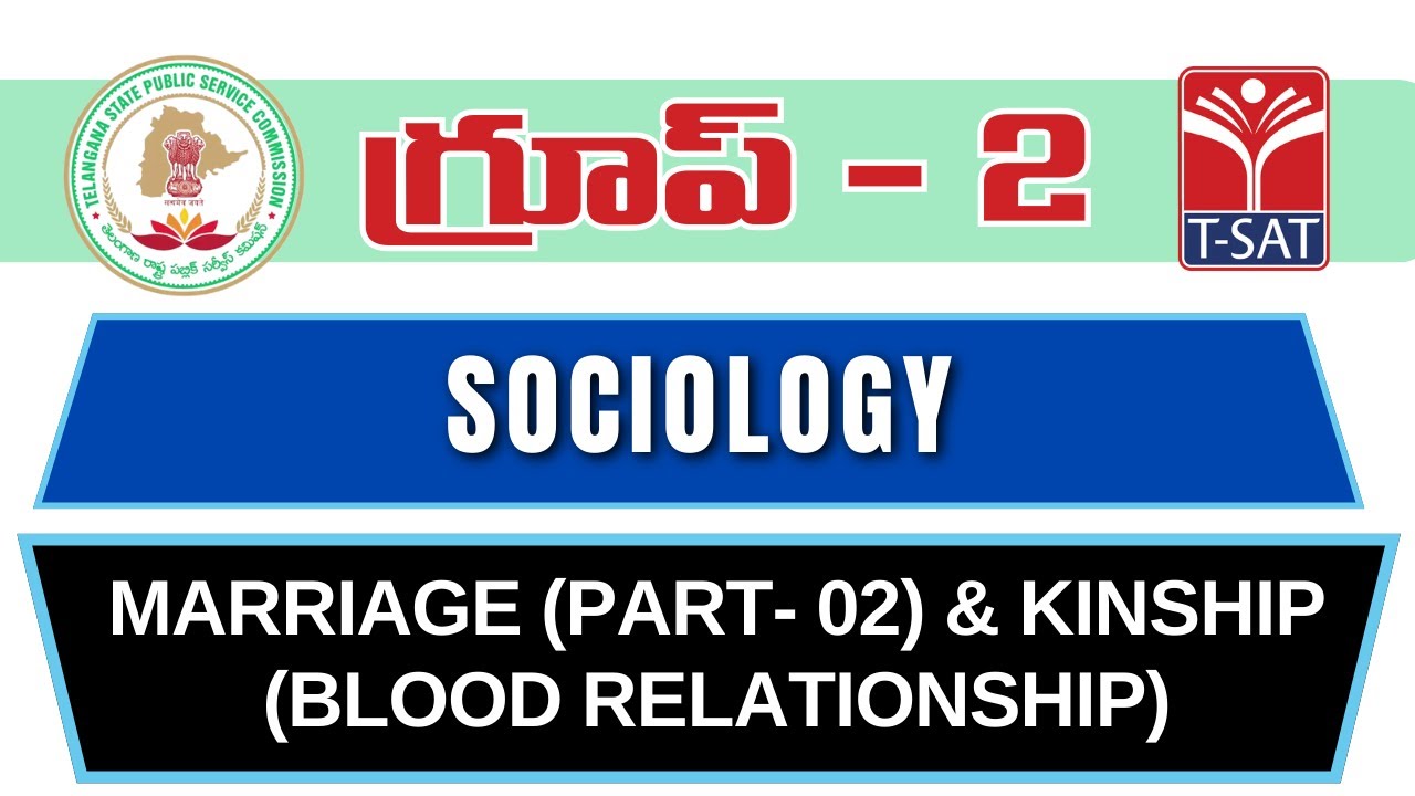 Sociology – Marriage (Part- 02) & KINSHIP (Blood Relationship) | TSPSC ...
