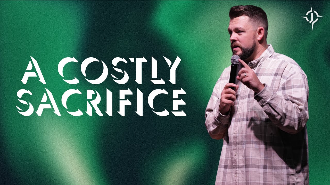 A Costly Sacrifice | Timothy VanDouser | Journey Church Millington ...