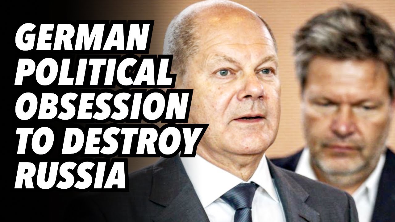 German political obsession to destroy Russia is wrecking Germany - YouTube