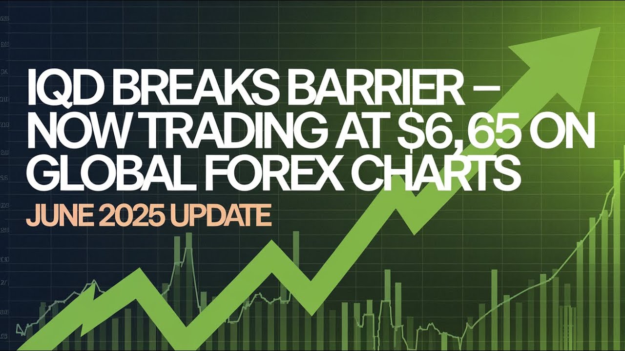 IQD Breaks Barrier – Now Trading at $6_65 on Global Forex Charts June ...