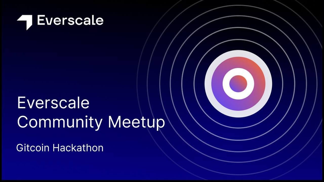 📣Everscale Community Meetup #120 Gitcoin Hackathon - YouTube