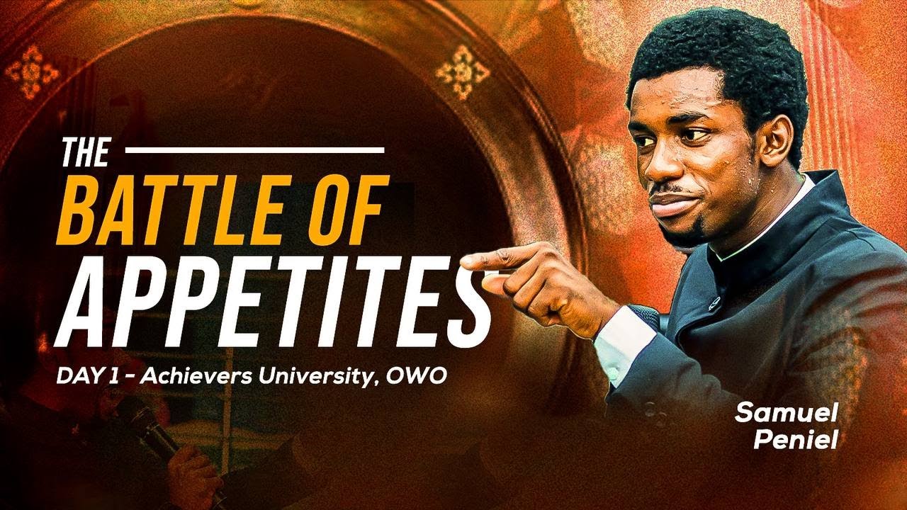 The Battle of Appetites | Achievers University, Day 1 | Afolabi Samuel ...