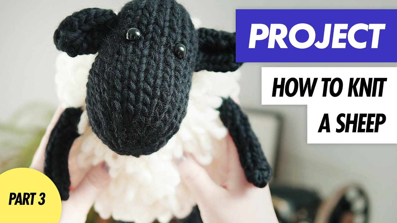 How to KNIT a SHEEP - Part 3 - YouTube