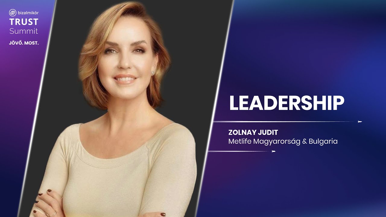 Zolnay Judit, MetLife Magyarország & Bulgaria - Trust Summit JÖVŐ. MOST ...