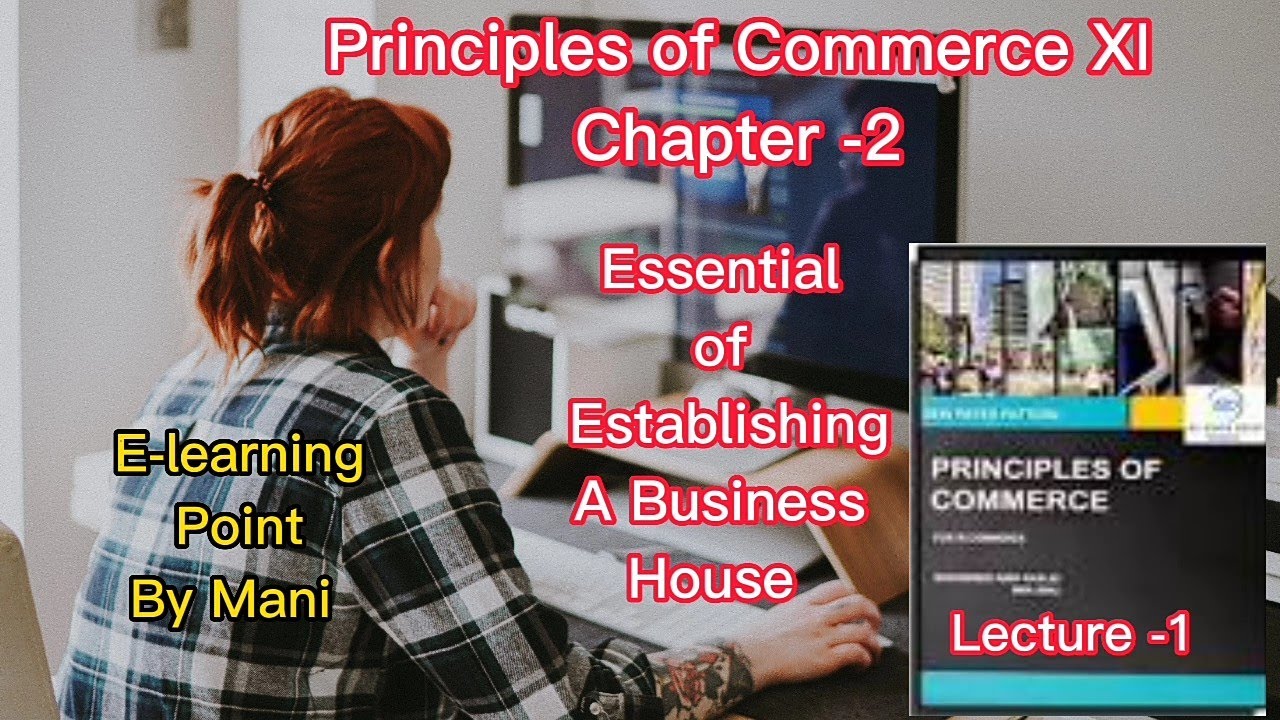 Principles of Commerce XI Chapter-2 Lecture -1 Essential of ...