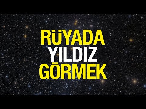 Rüyada Yıldız Kaydığını Görmek Hangi Anlama Gelir? Rüyada Gökyüzünde Yıldızlar Görmek İyi Mi?