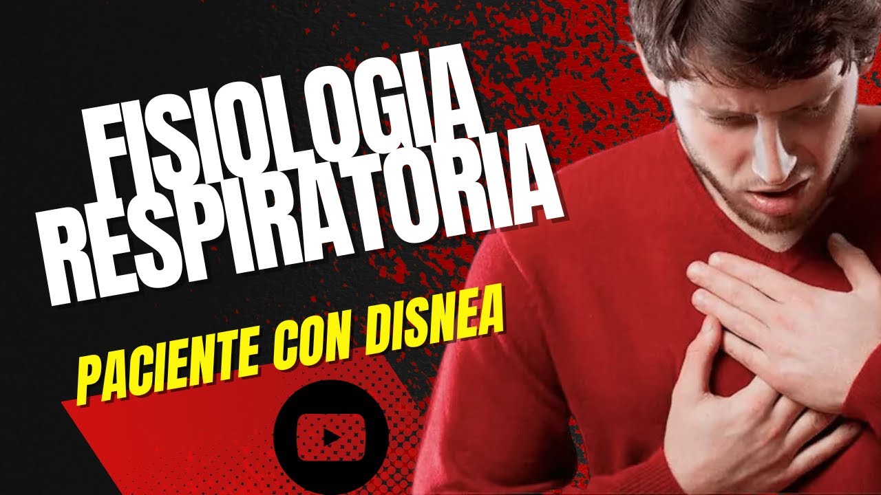 Fisiología respiratoria y paciente con disnea - YouTube