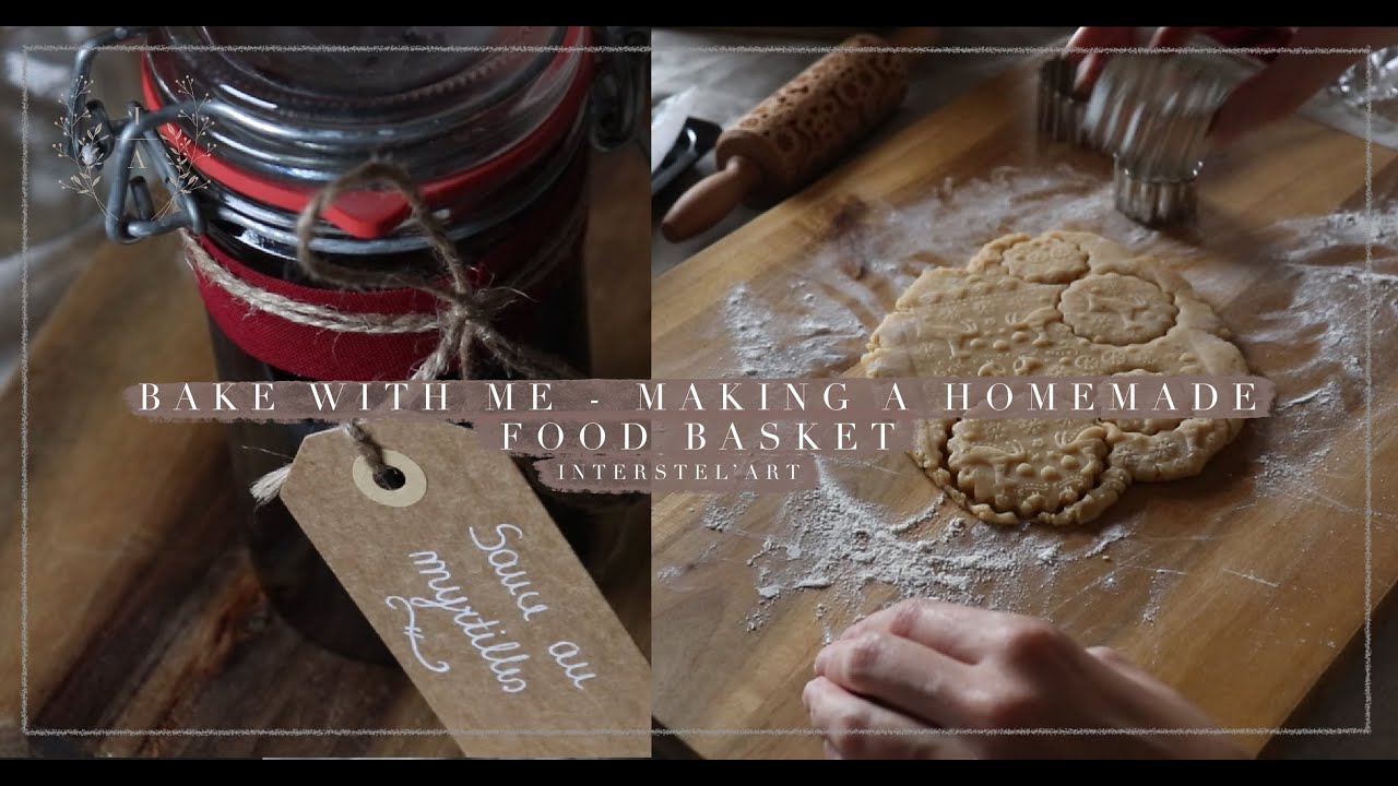 BAKE WITH ME - MAKING A HOMEMADE FOOD BASKET I INTERSTEL'ART - YouTube