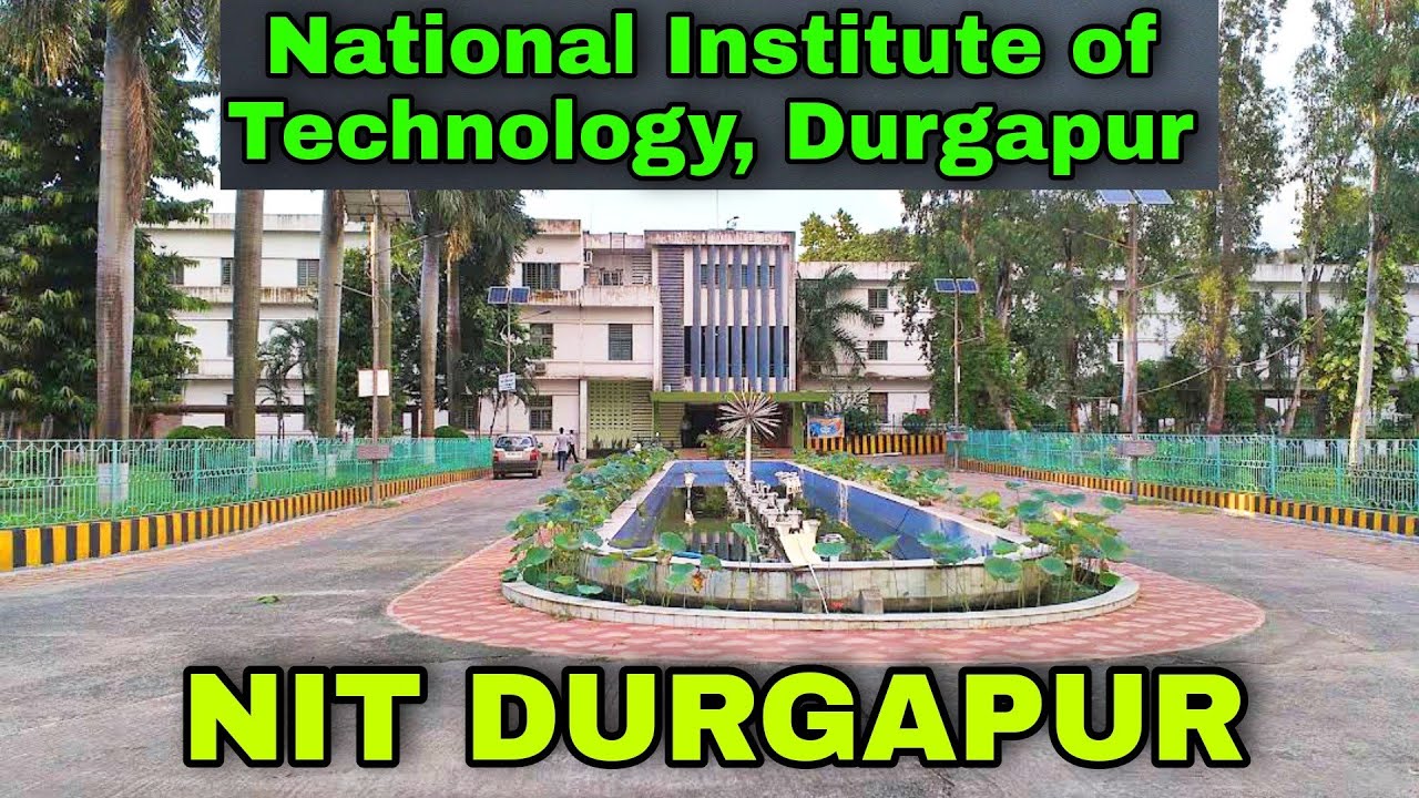 NIT DURGAPUR Campus | National Institute of Technology, Durgapur, West ...