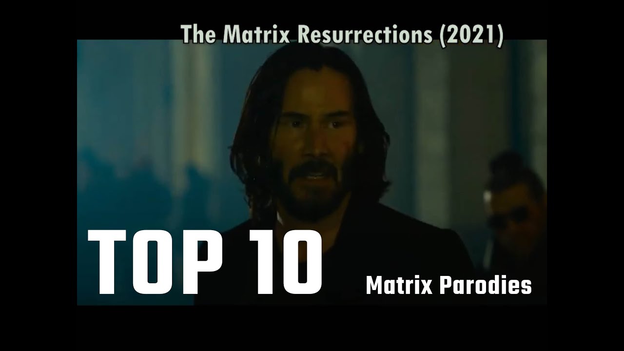 The Matrix - Top 10 Parodies, The winner is The Matrix Resurrections ...