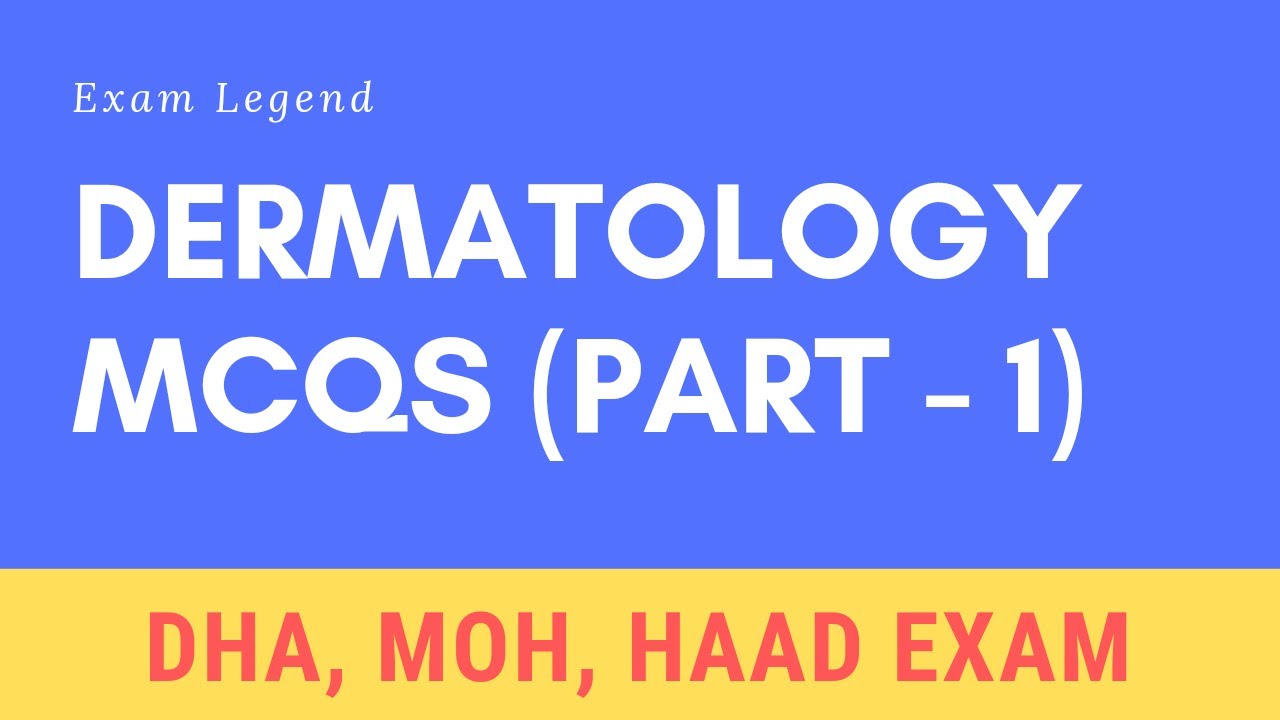 Dermatology MCQs (Part 1) DHA Exam For Doctors | MOH | HAAD - YouTube