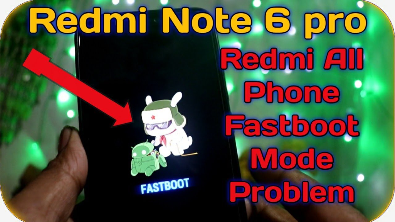 Redmi note 6 pro fastboot problem in Hindi | How to redmi note 6 pro ...